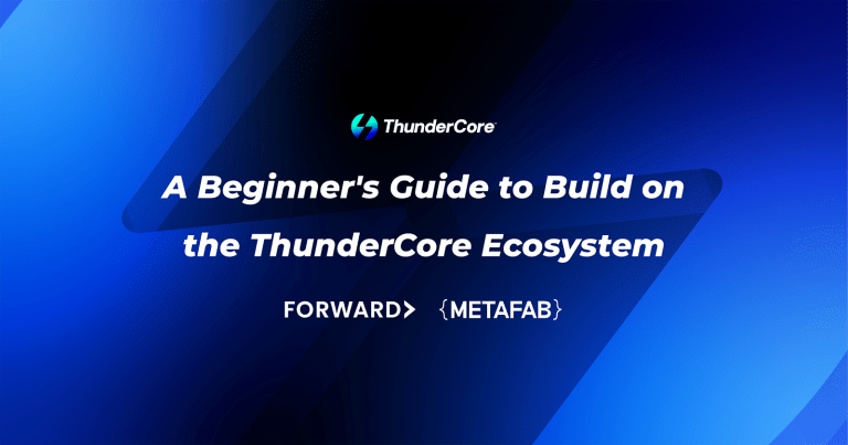 A Beginner's Guide to Build on the ThunderCore Ecosystem
