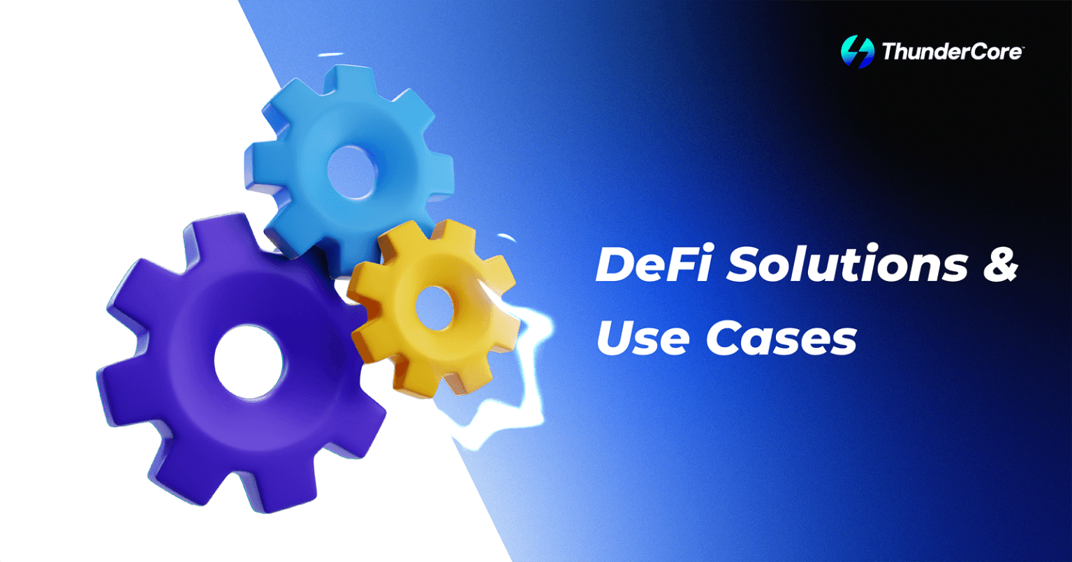 DeFi Use Cases and Solutions | ThunderCore