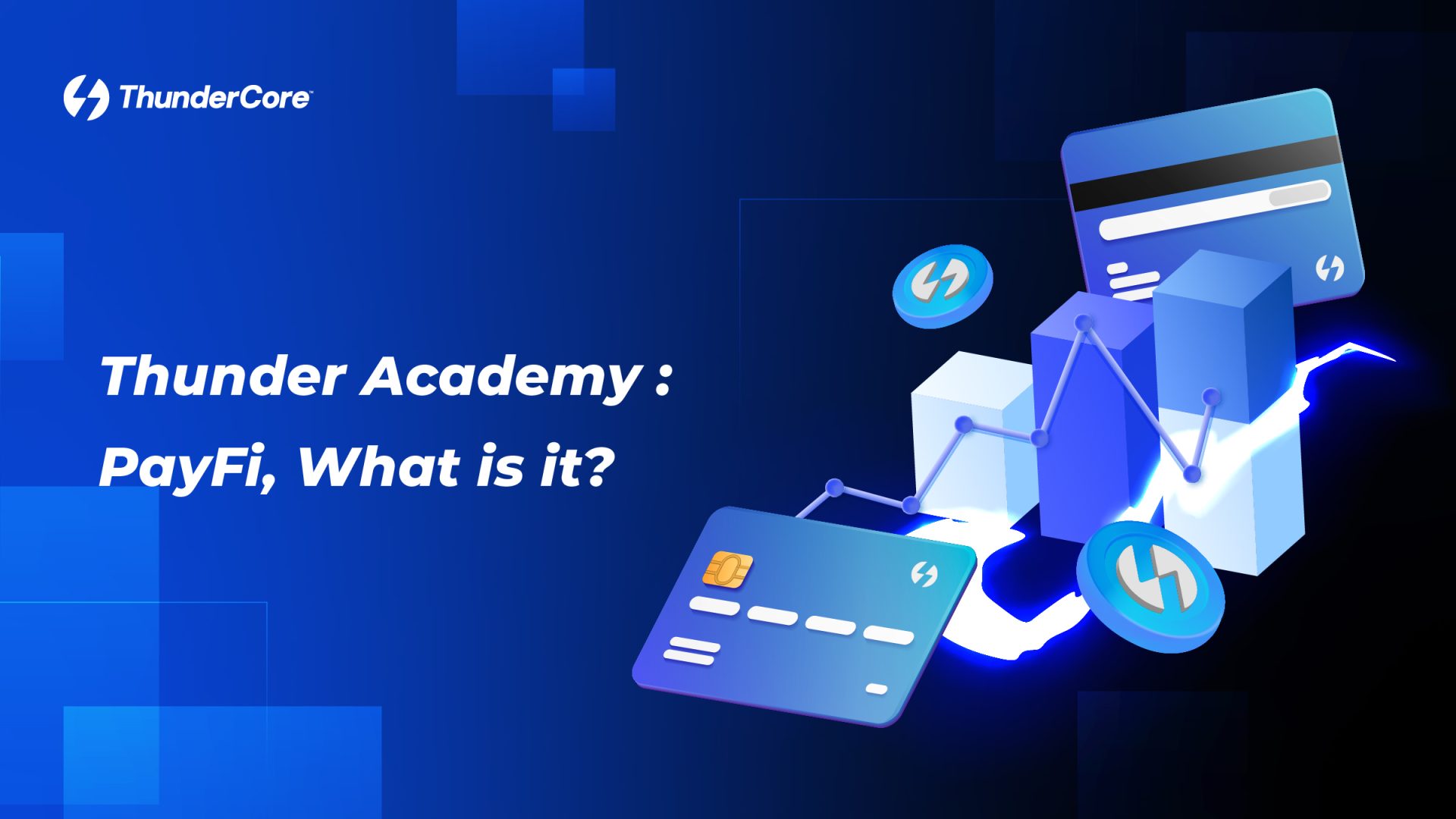 Thunder Academy: PayFi, What is it? - ThunderCore Blog