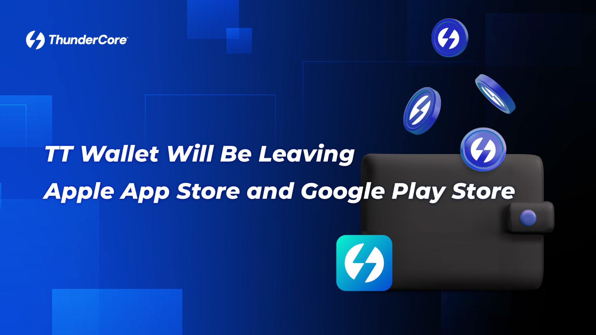 TT Wallet Will Be Leaving Apple App Store and Google Play Store - ThunderCore Blog